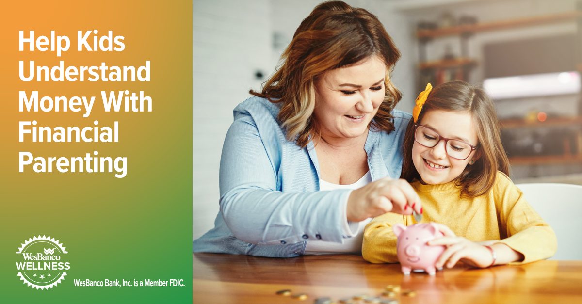 Help Kids Understand Money With Financial Parenting | WesBanco